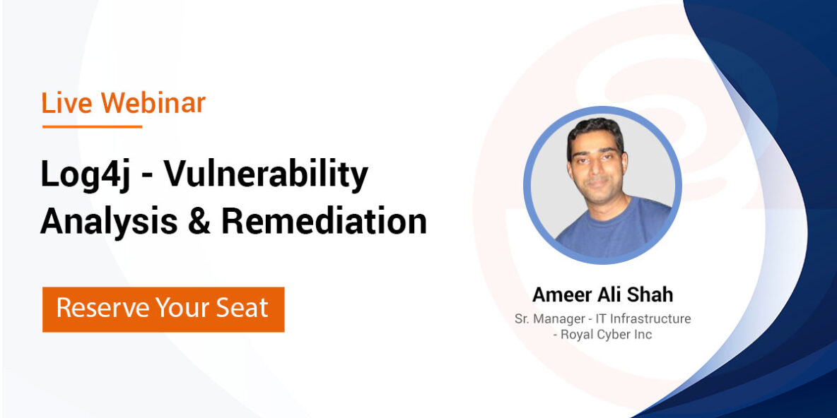 Log4j - Vulnerability Analysis and Remediation | Watch Webcast!