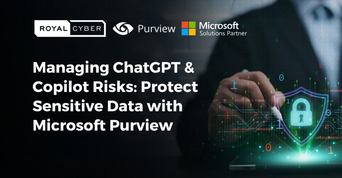 Secure ChatGPT & Copilot Data with Microsoft Purview