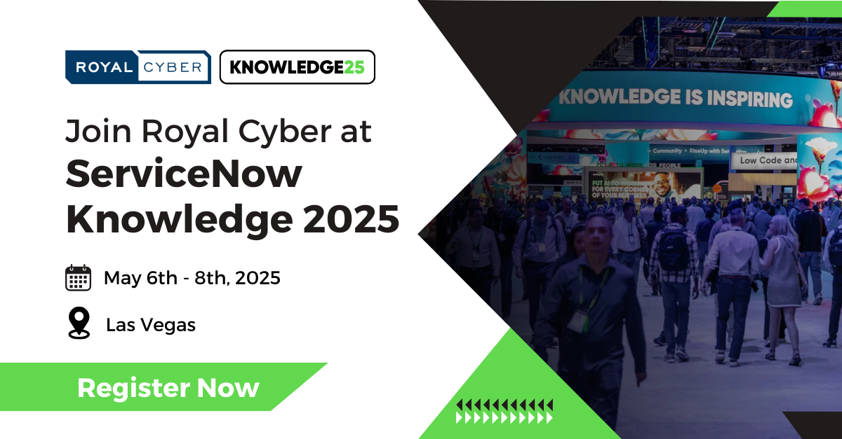 Royal Cyber at ServiceNow Knowledge 2025