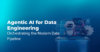 Agentic AI for Data Engineering Automation | Royal Cyber