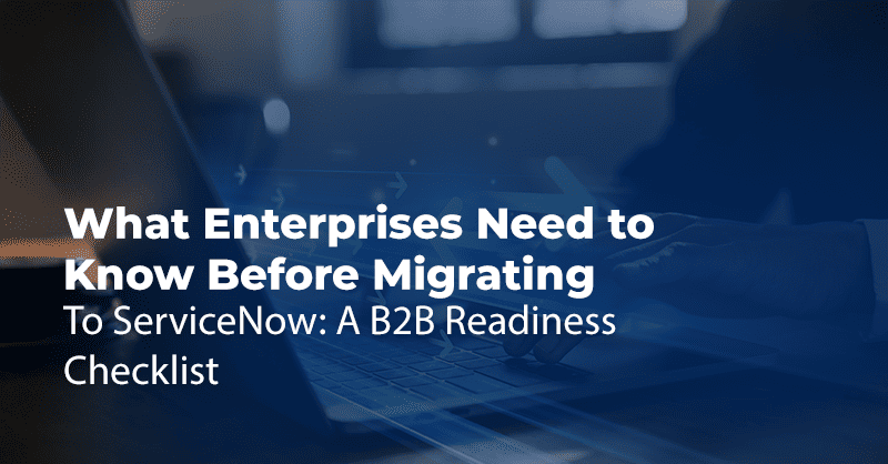 ServiceNow Migration Services for Seamless IT Transformation