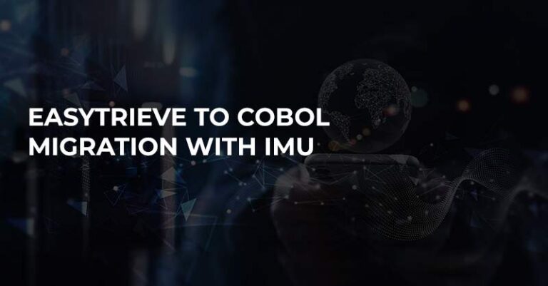 Easytrieve to COBOL Migration with IMU | Legacy Apps