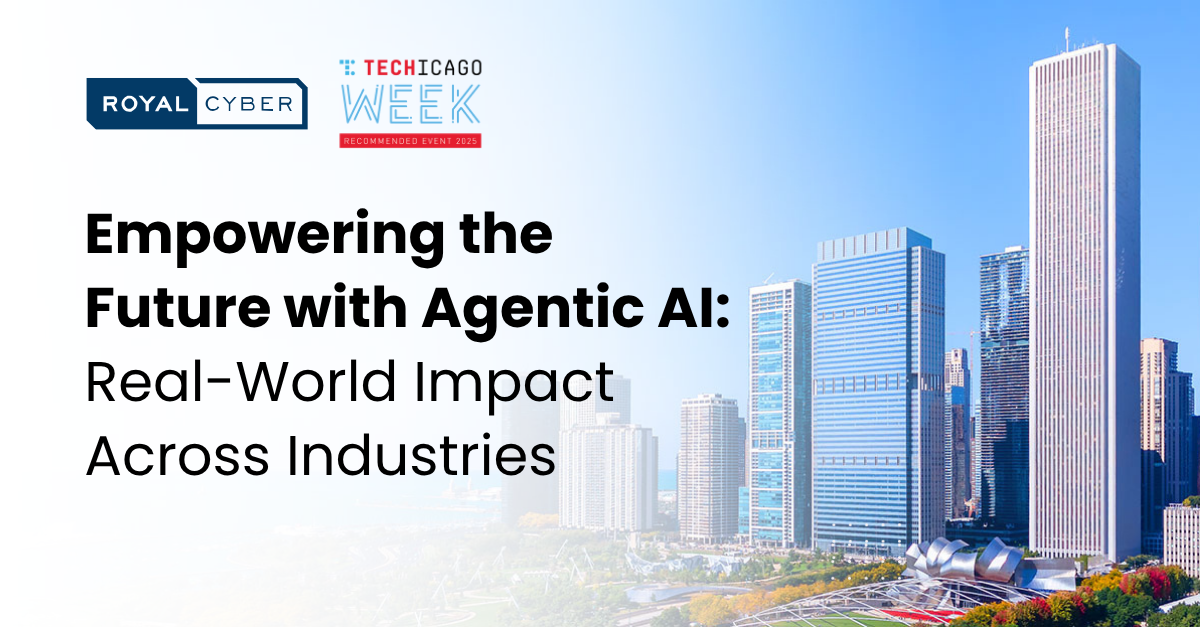 Agentic AI Chicago TechWeek 2025 | Royal Cyber