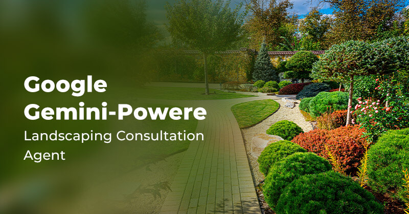 Gemini AI-Powered Landscaping Consultation | Case Study