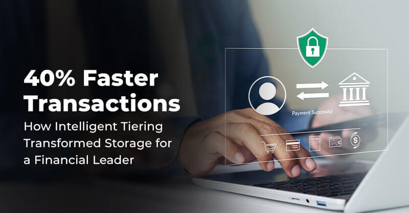 Intelligent Tiering Transforms Financial Storage | Case Study