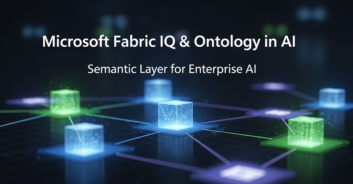 Microsoft Fabric IQ and Ontology in AI: Enterprise Guide